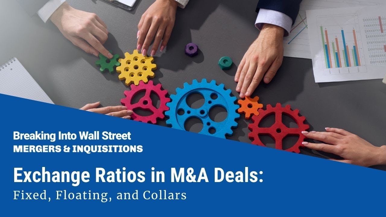 Exchange Ratios in M&A Deals: Fixed, Floating, and Collars - YouTube
