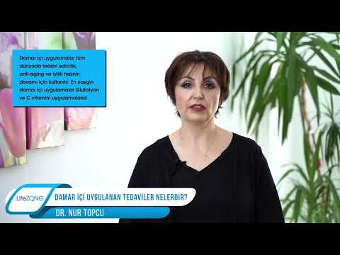 Damar içi uygulanan tedaviler nelerdir? Dr. Nur Topcu