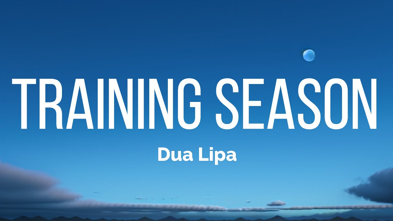 Dua Lipa - Training Season (Lyrics) | Dua Lipa | Training Season ...
