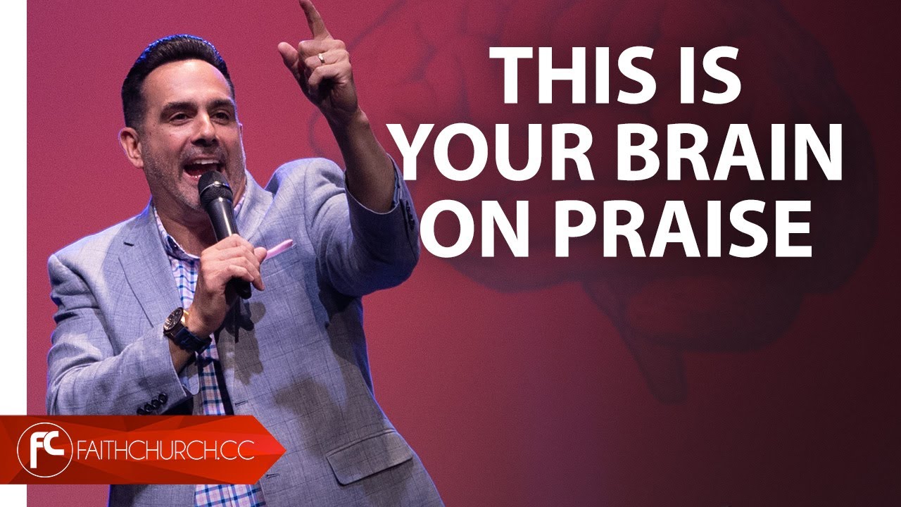 This Is Your Brain On Praise | Mental Health Goals | Pastor Frank ...