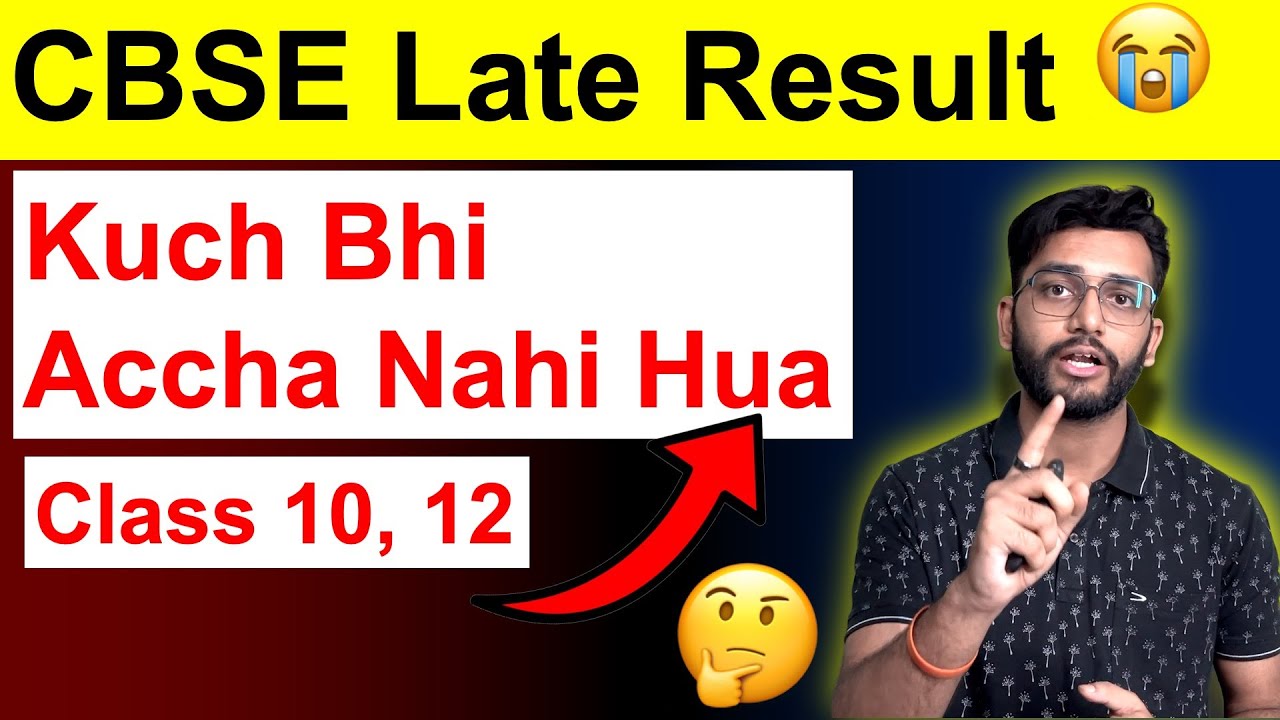 CBSE 10th and 12th Late Result Problems - Nothing Good for Students 😭 - YouTube