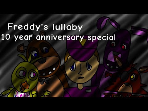 Freddy's lullaby, fnaf 10 year anniversary special - YouTube