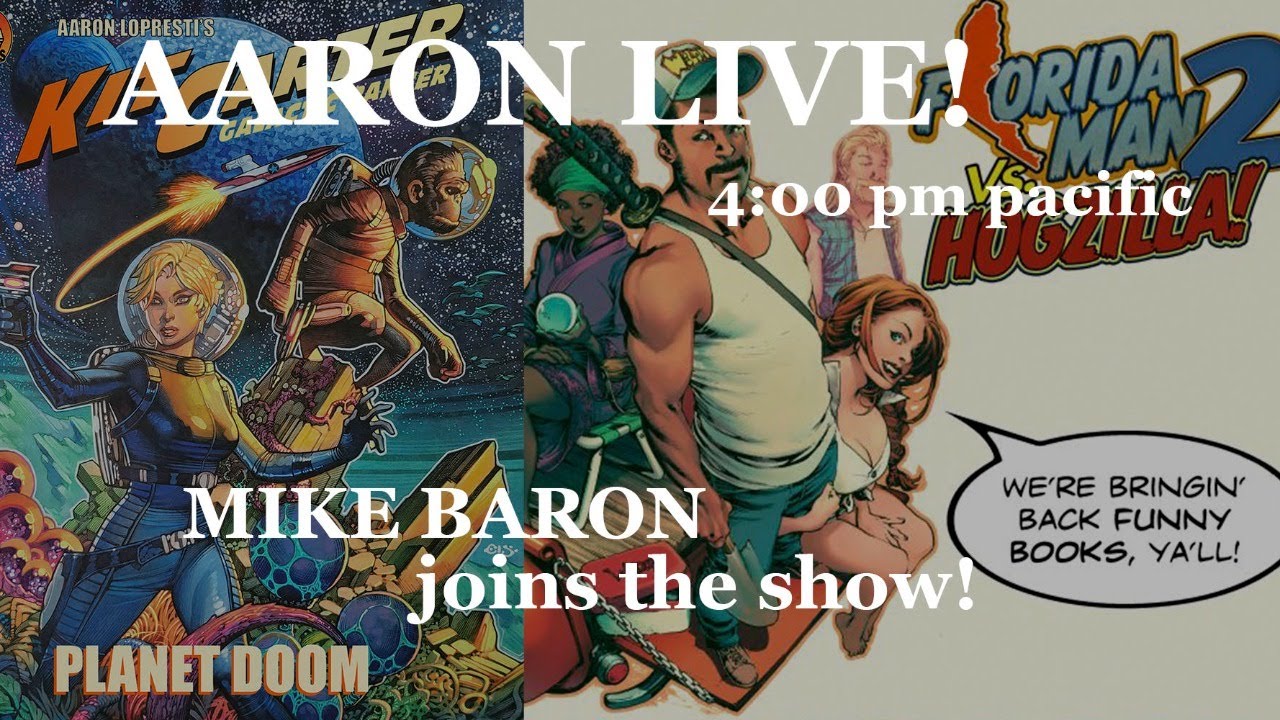 AARON LIVE! Special Guest legendary writer MIKE BARON talks FLORIDA MAN ...