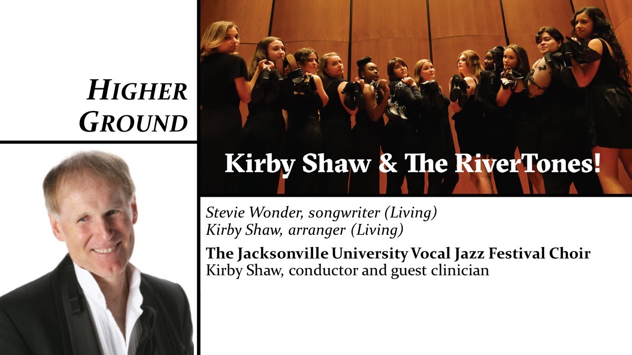 Higher Ground (Stevie Wonder/Kirby Shaw) JU Vocal Jazz Festival Chorus ...