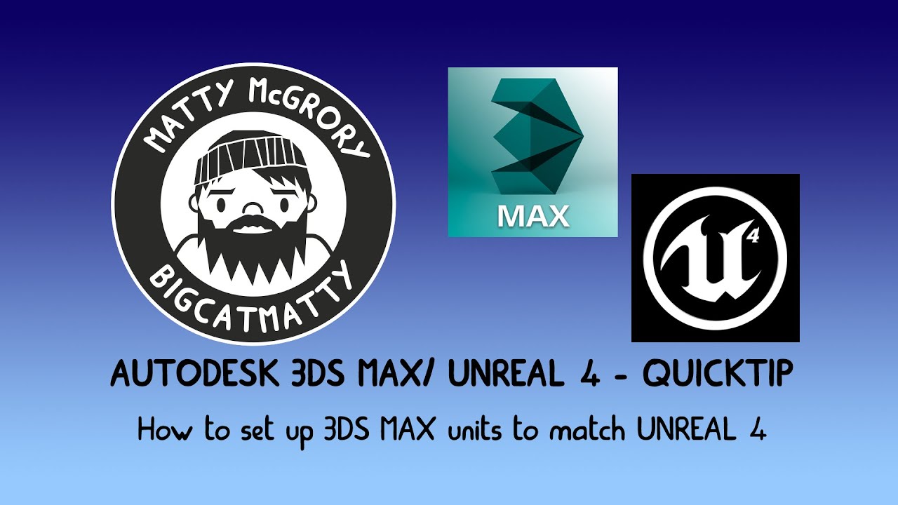 3DS MAX / UE4 - Unit setup between Unreal 4 and 3DS MAX - Quick Tip - YouTube