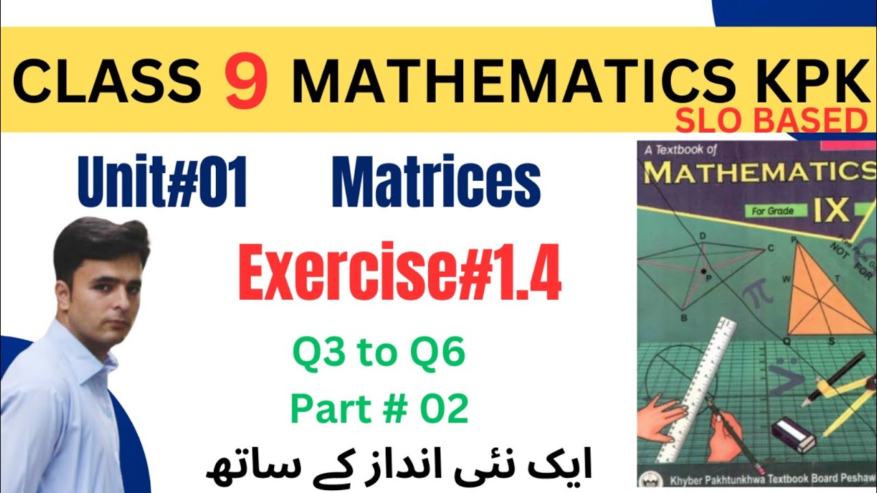 Exercise 14 Class 9th Maths Matrices Unit 1 Exercise 14 Q3 To Q6 Part 2 Kpk Board Youtube