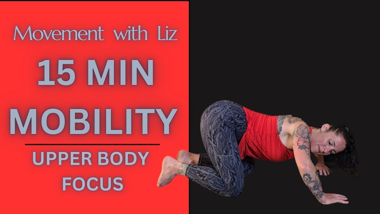 15 Min Mobility - Upper body focus - YouTube