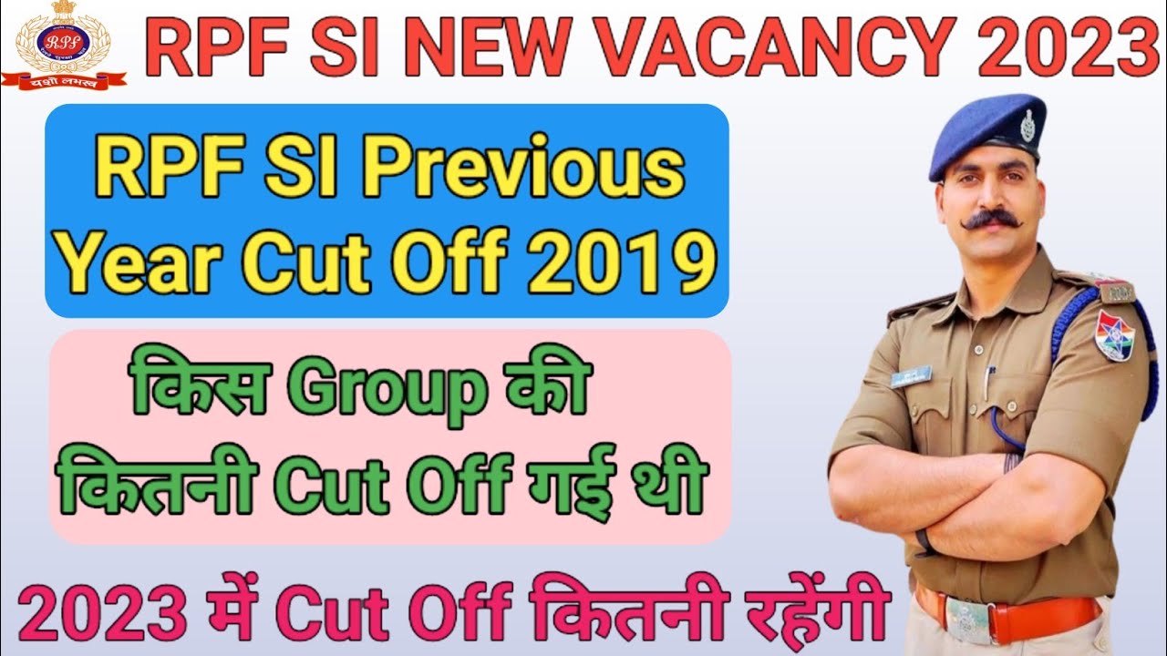 RPF SI Previous Year Cut Off 2018-19 | RPF New Vacancy 2023 | RPF SI ...
