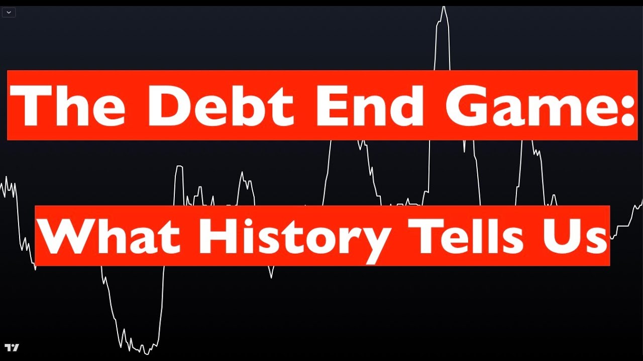 The Debt End Game - What History Tells Us - YouTube