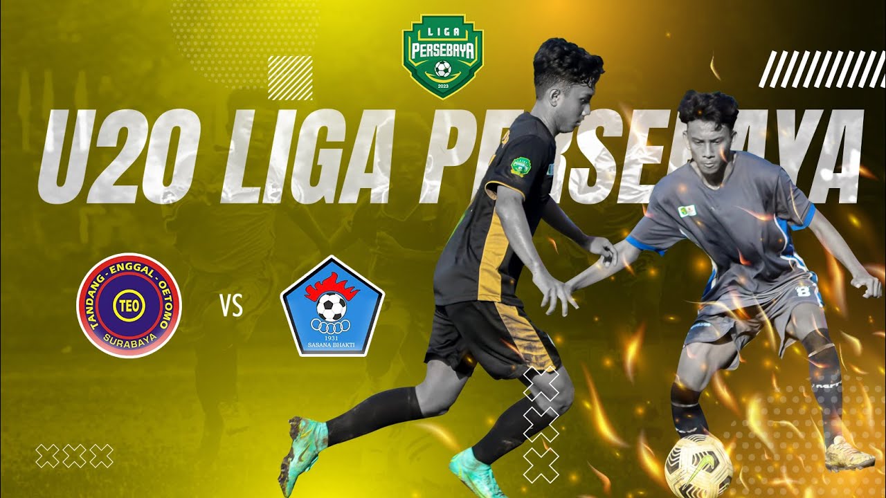 U20 - T.E.O vs SASANA BHAKTI I Liga Persebaya 2023 - YouTube