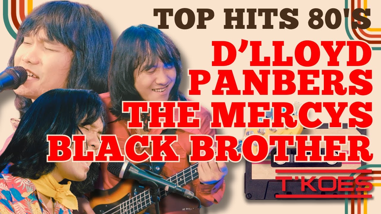 TOP HITS INDONESIA 70'S || D'LLOYD, PANBERS, THE MERCYS, BLACK BROTHERS ...