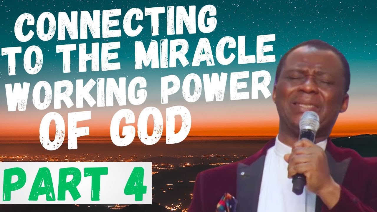 CONNECTING TO THE MIRACLE WORKING POWER OF GOD (PART 4) II DR D.K ...