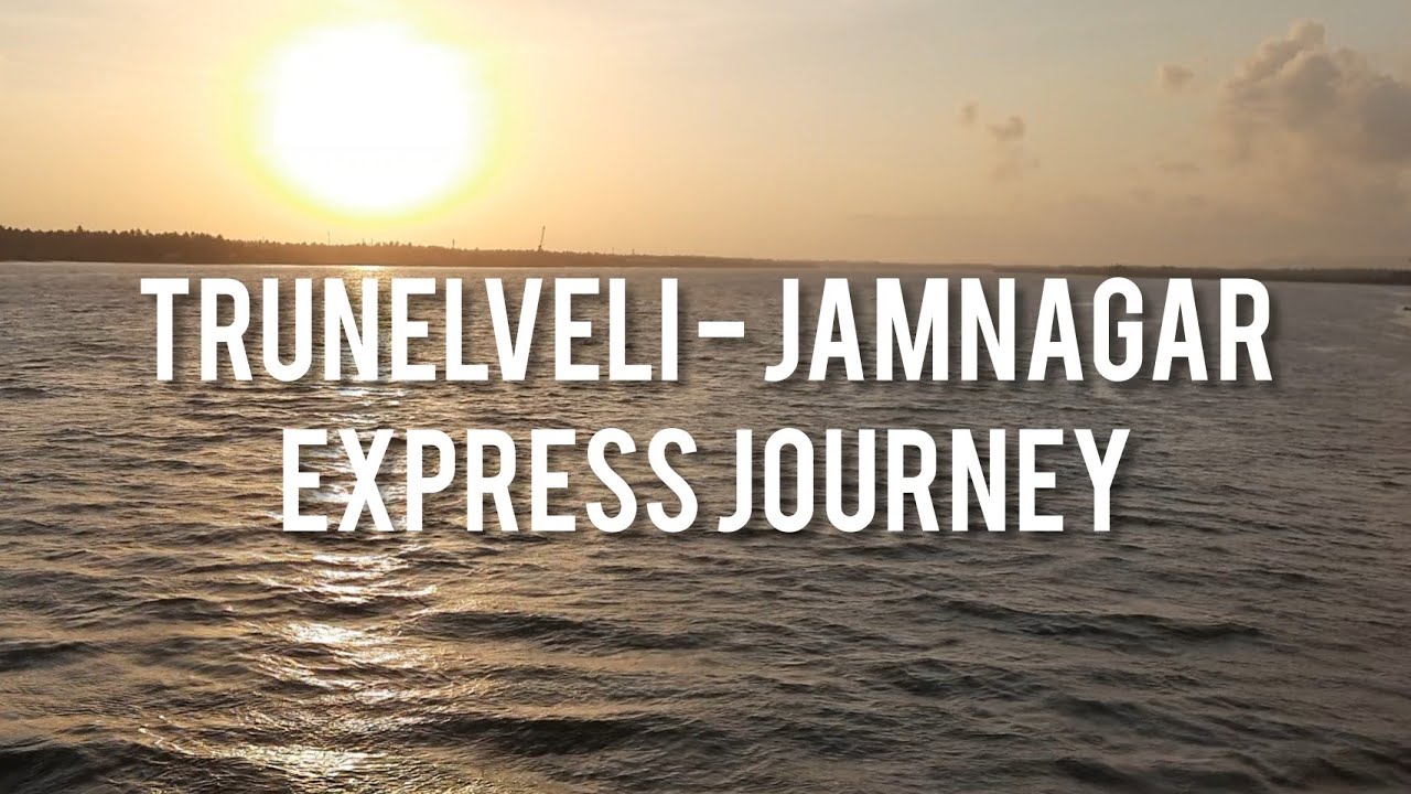 Jamnagar Express from Tirunelveli to Jamnagar via Kerala Karnataka Goa ...