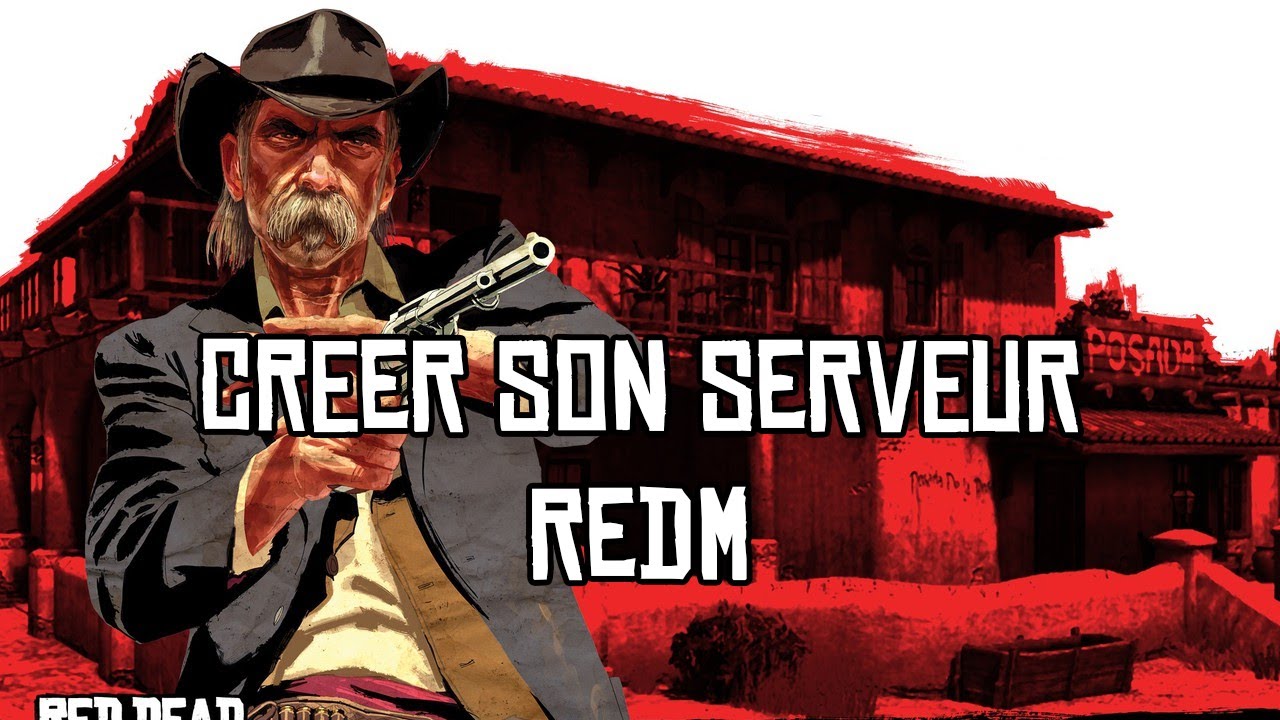 COMMENT FAIRE UN SERVEUR RED DEAD REDEMPTION RP #2 NOTRE PREMIER SCRIPT ...