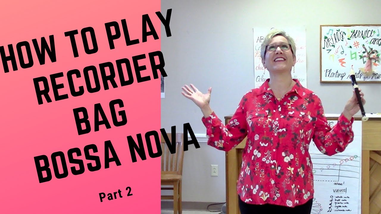 How to Play Recorder - BAG Bossa Nova Part 2 - YouTube