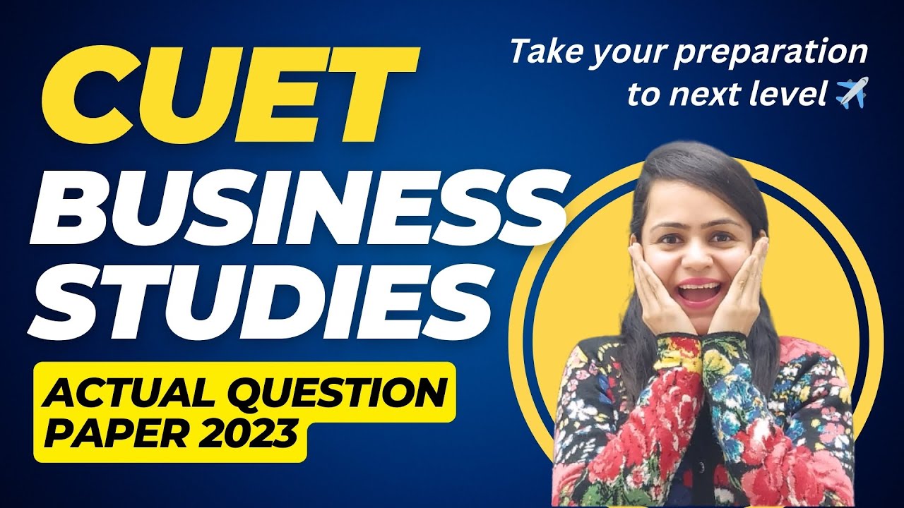 CUET BUSINESS STUDIES PREVIOUS YEAR PAPER | CUET 2023 Question Paper ...