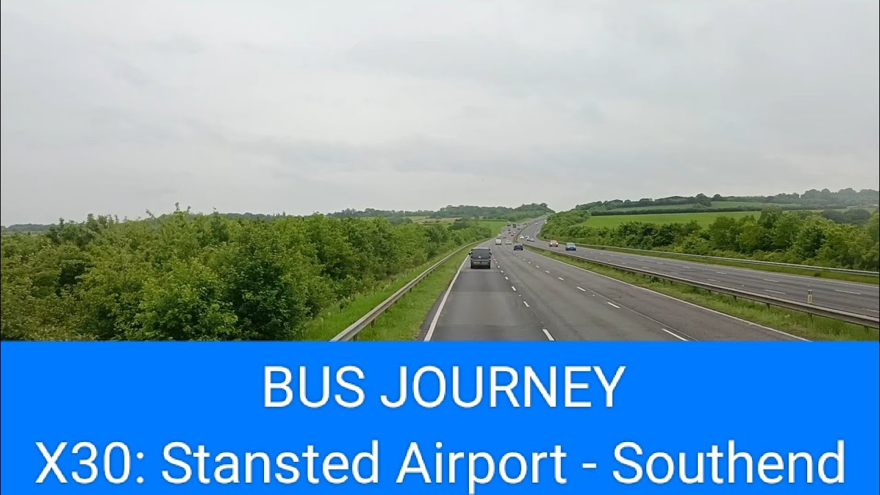 🇬🇧 BUS JOURNEY | First Essex "Airlink" X30: (-Stansted Airport ...