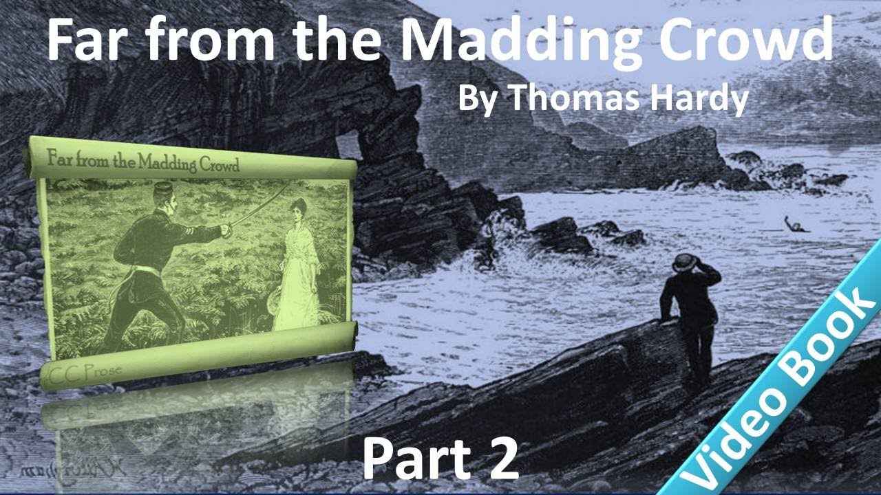 Part 2 - Far from the Madding Crowd Audiobook by Thomas Hardy (Chs 11 ...