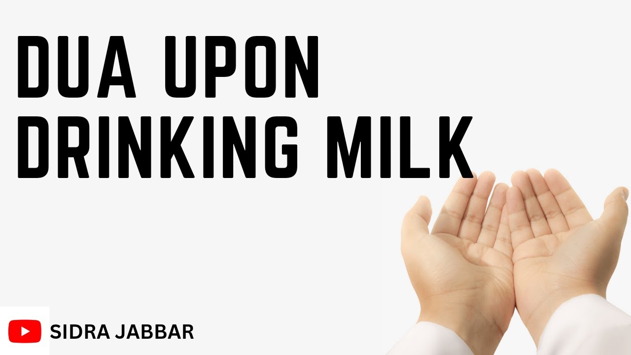 Dua Upon Drinking Milk in English and Arabic | Dua after drinking milk ...