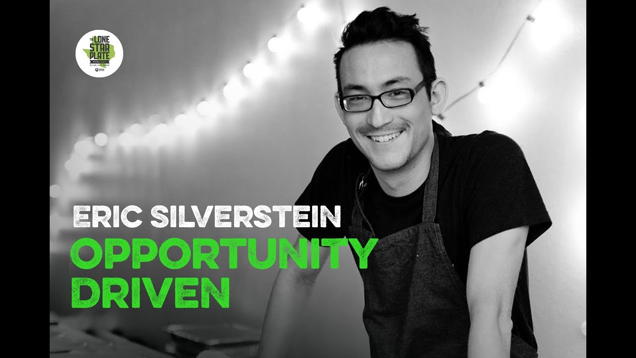 Chef Eric Silverstein on Making Opportunities During Texas Business ...