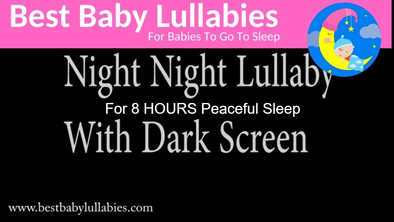 8 HOURS DARK SCREEN Lullaby for Babies Go To Sleep Baby - Baby Music ...