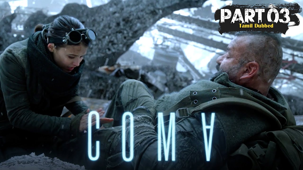 Coma | Best Scene - Part 3 | Rinal Mukhametov, Lyubov Aksyonova | Tamil ...