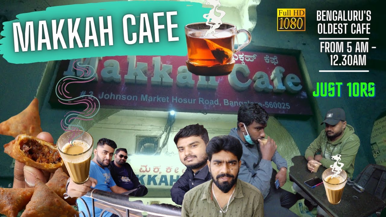 Bengaluru's Famous Makkah Cafe ☕️ | ನಮ್ಮ ಬೆಂಗಳೂರು ಕೆಫೆ - YouTube