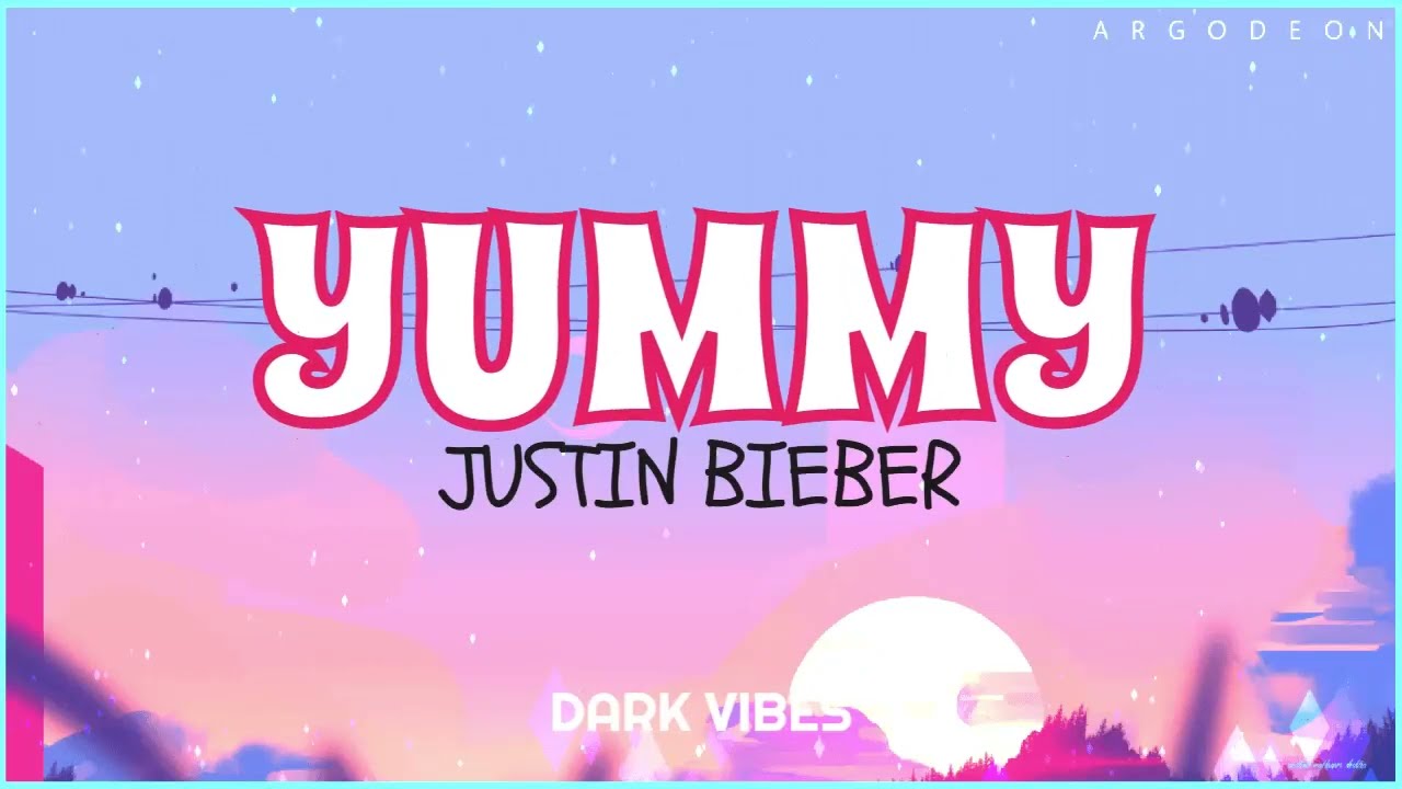 YUMMY || JUSTIN BIEBER || LYRICS || - YouTube