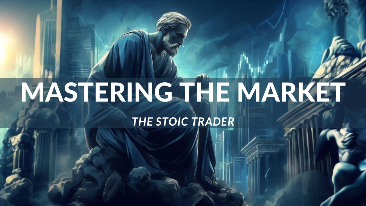 Mastering the Market: The Stoic Trader - YouTube
