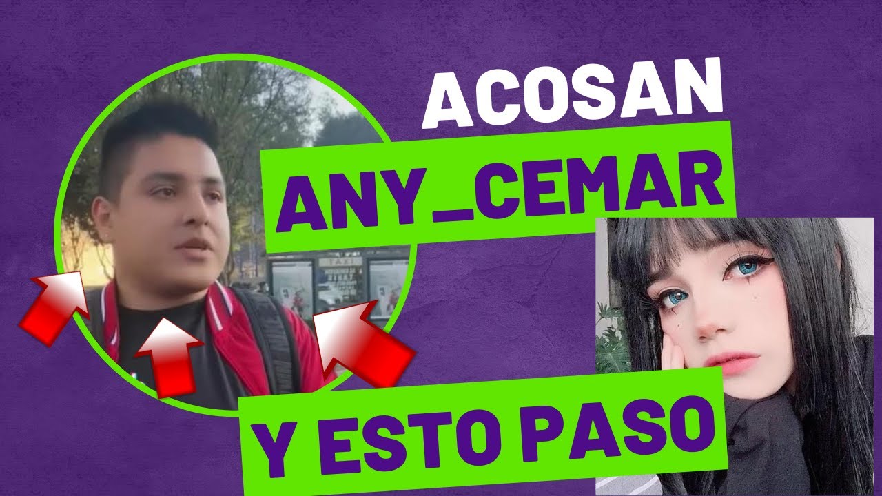 Any_cemar sufre Acoso y no creerás lo que paso después 💥 - YouTube