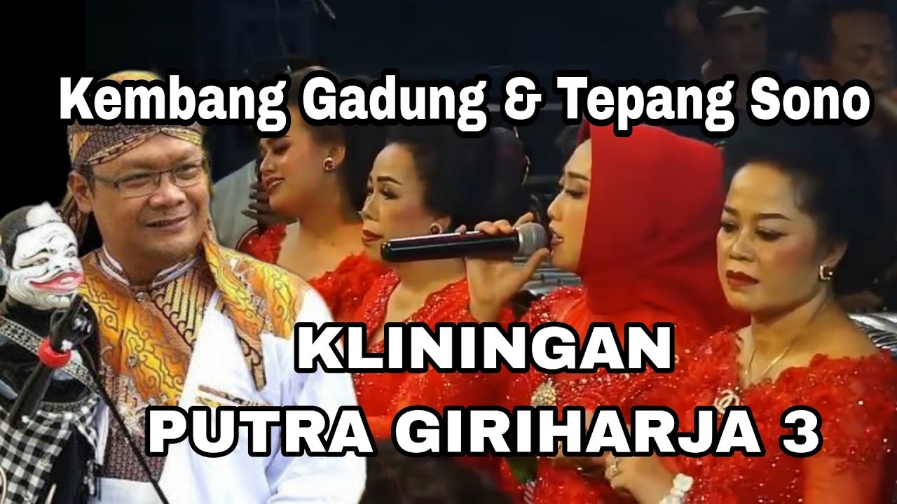 KLININGAN VERSI PUTRA GIRIHARJA 3//KEMBANG GADUNG & TEPANG SONO - YouTube