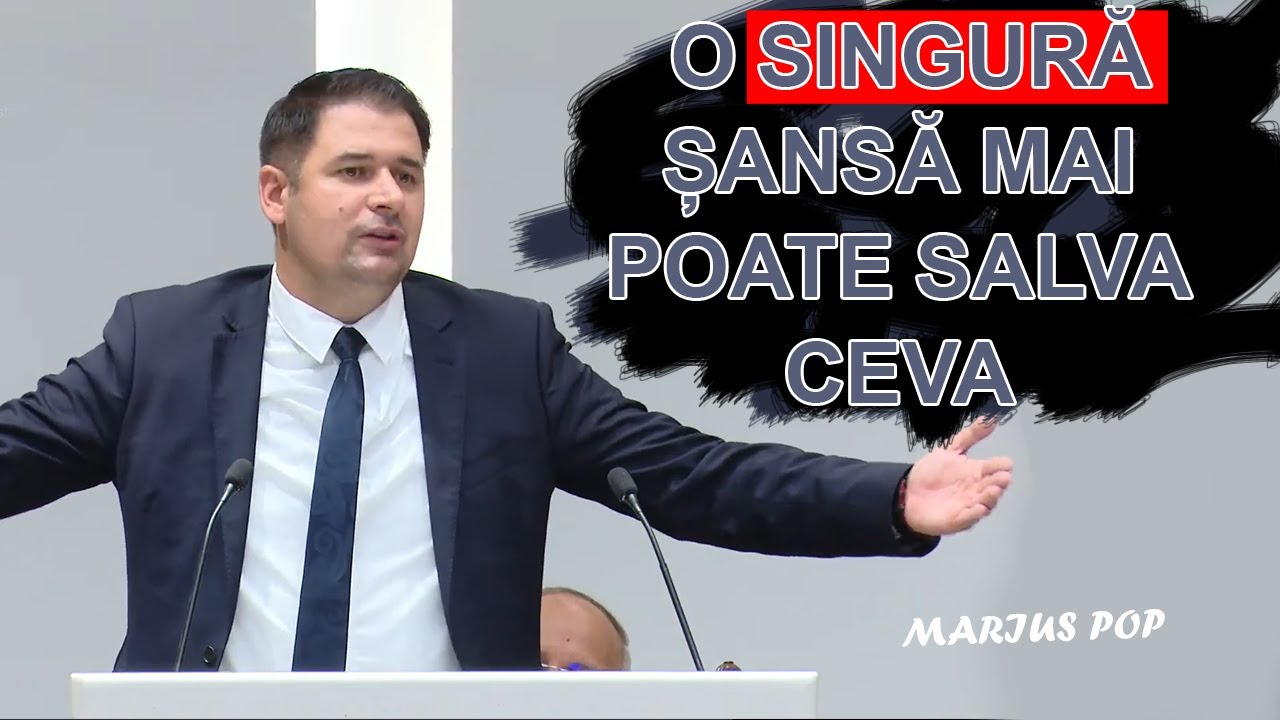 Marius Pop - O singură șansă mai poate salva ceva. Romani 2:1 | Predica ...