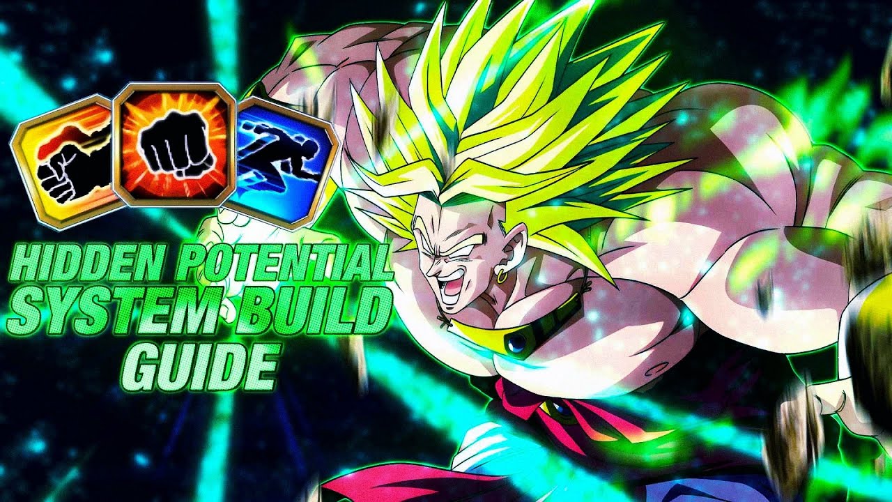 HOW TO BUILD HIDDEN POTENTIAL GUIDE! INT LSSJ BROLY!!!! DBZ Dokkan ...