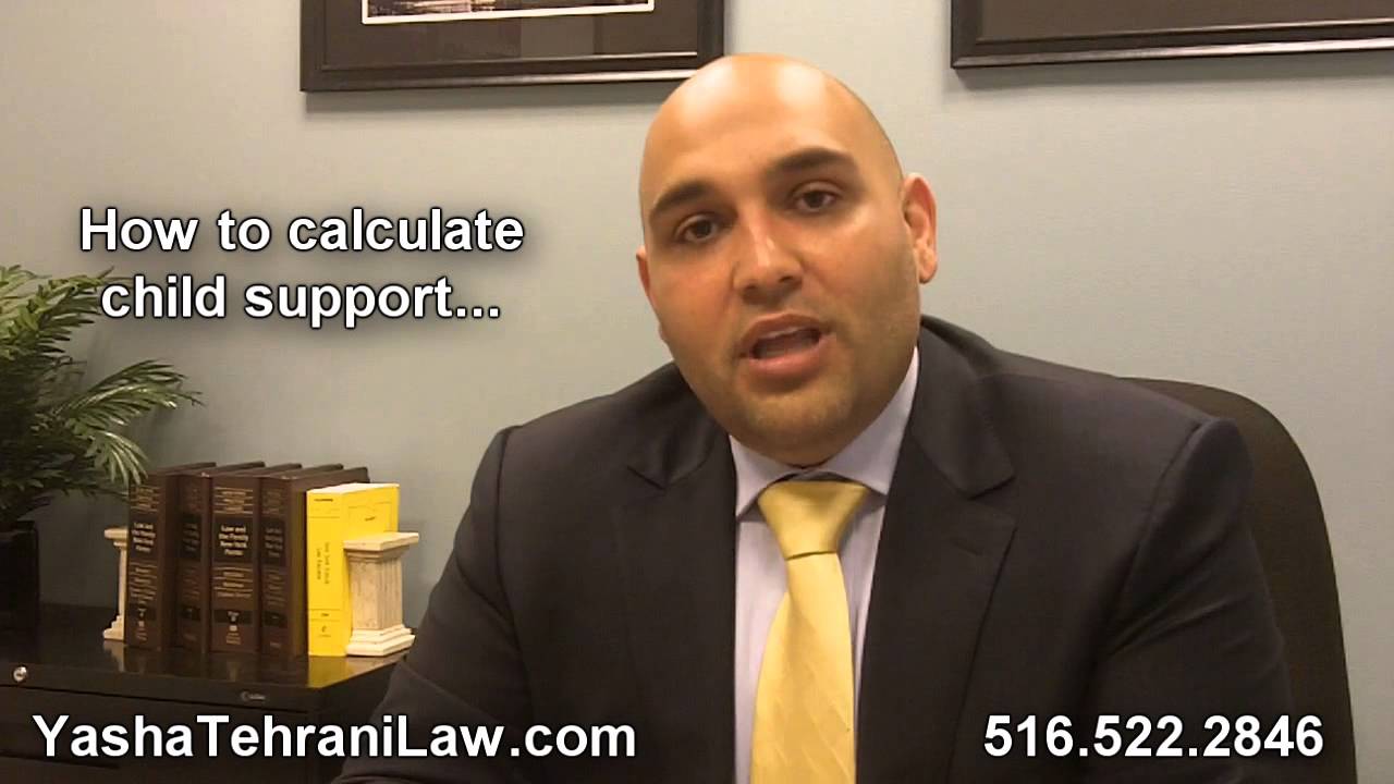How to Calculate Child Support in New York - Yasha Tehrani, Long Island ...