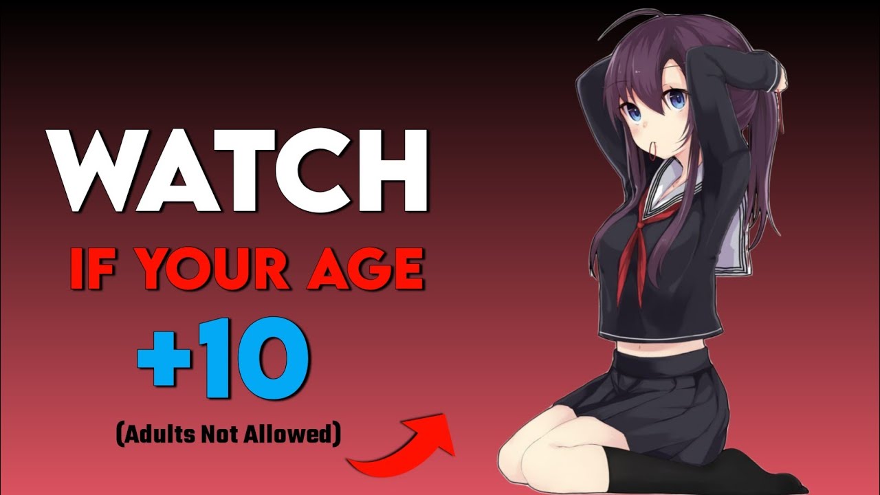 Watch if your age above 10/ Only +10 Adults not allow - YouTube