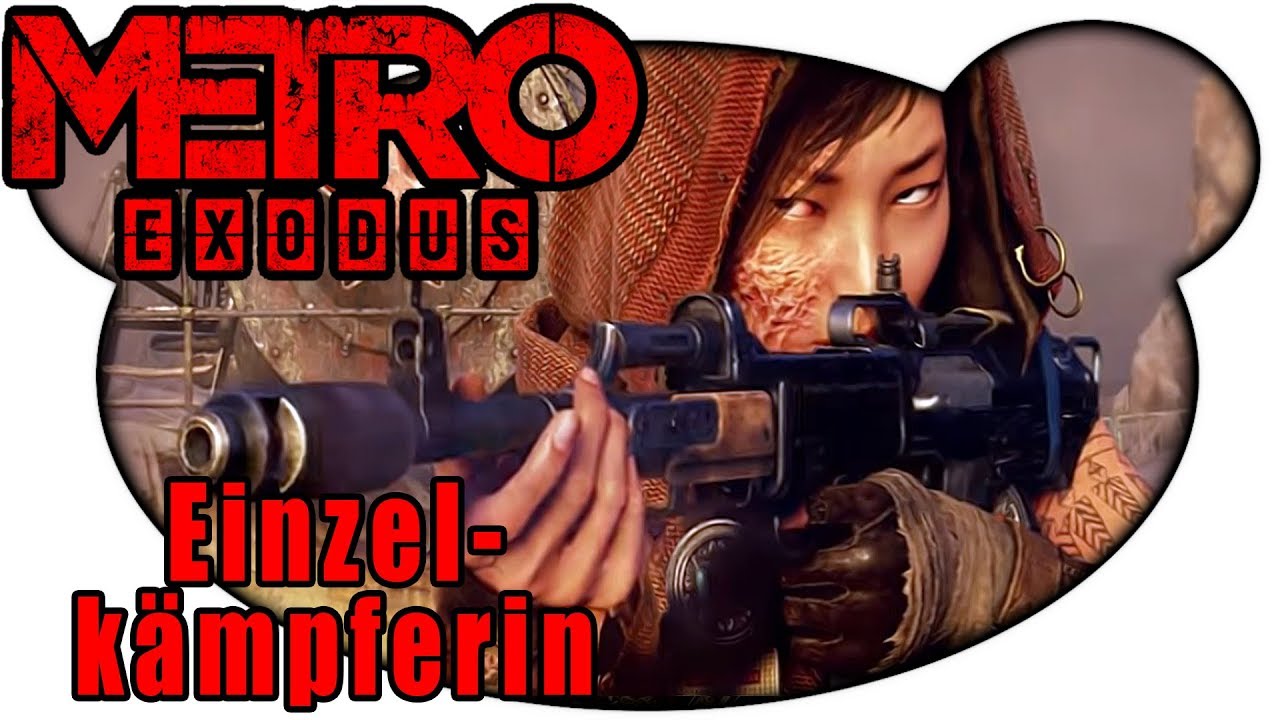 Giul die Einzelkämpferin - Metro: Exodus ☢️ #18 (Gameplay Deutsch PC ...