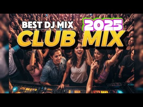 Music Mix 2025| Best Party Songs Mashup Club Dance remix by DJJE$$TONY