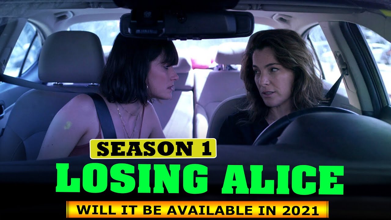 Losing Alice Season 1 Will It Be Available In 2020 Or We Have Wait More ...