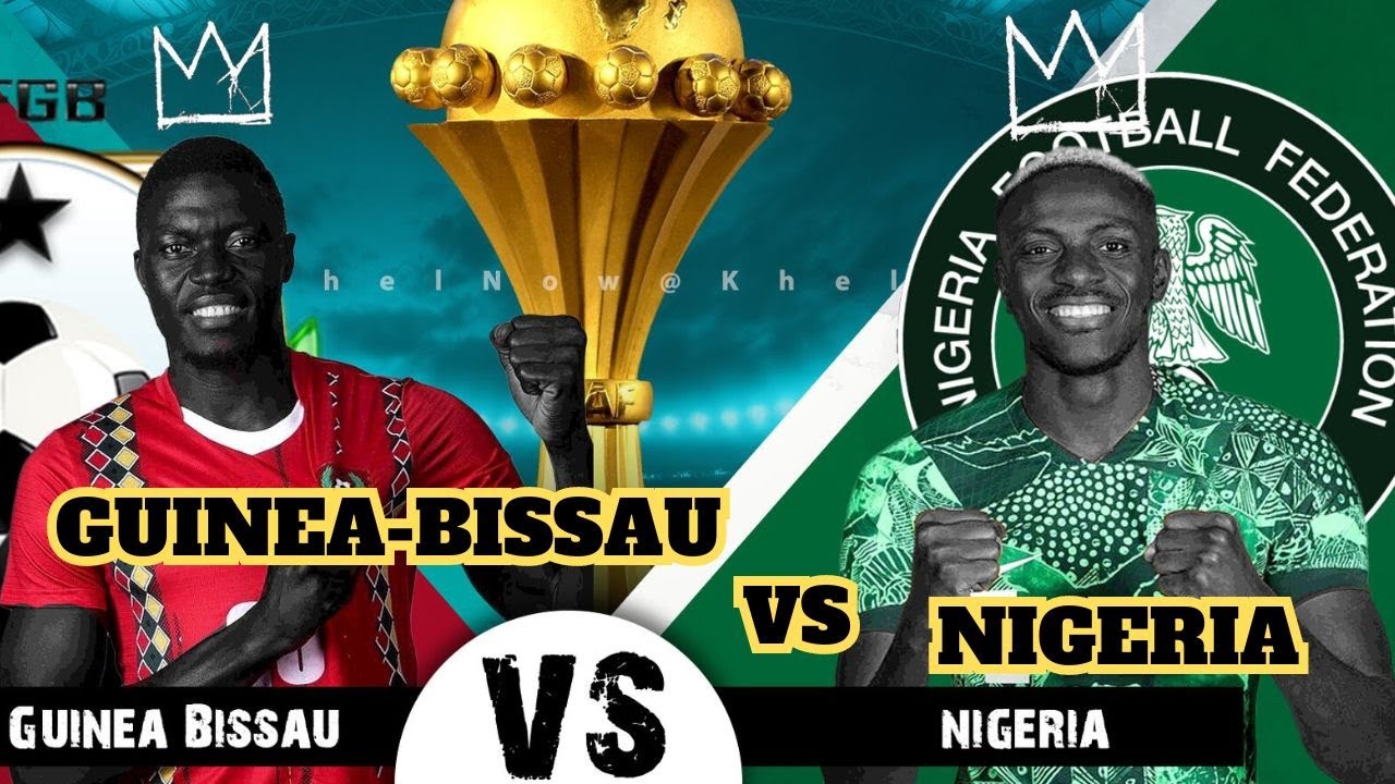 Live Updates: Guinea-Bissau vs Nigeria, the Battle for the Knock-out ...