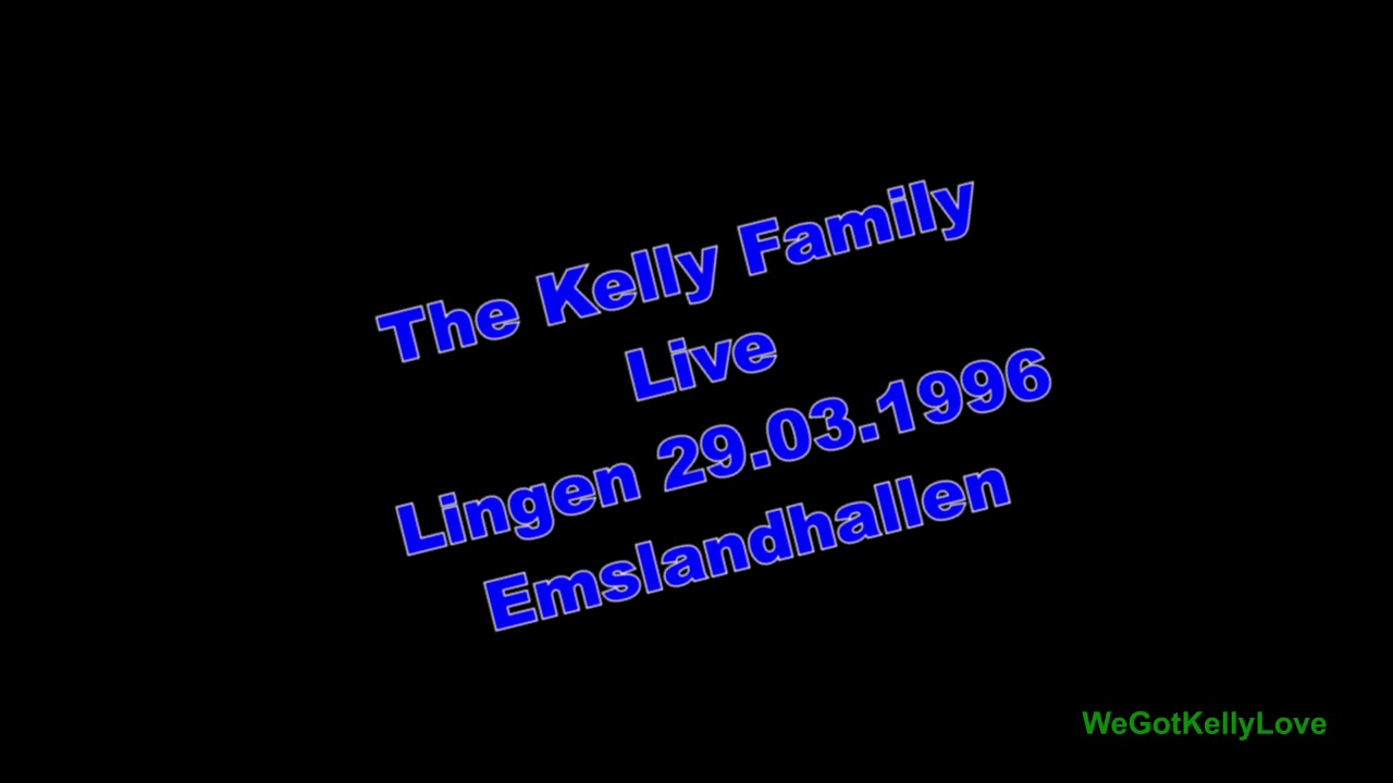 The Kelly Family - Lingen 29.03.1996 (Audio Concert Incomplete) - YouTube
