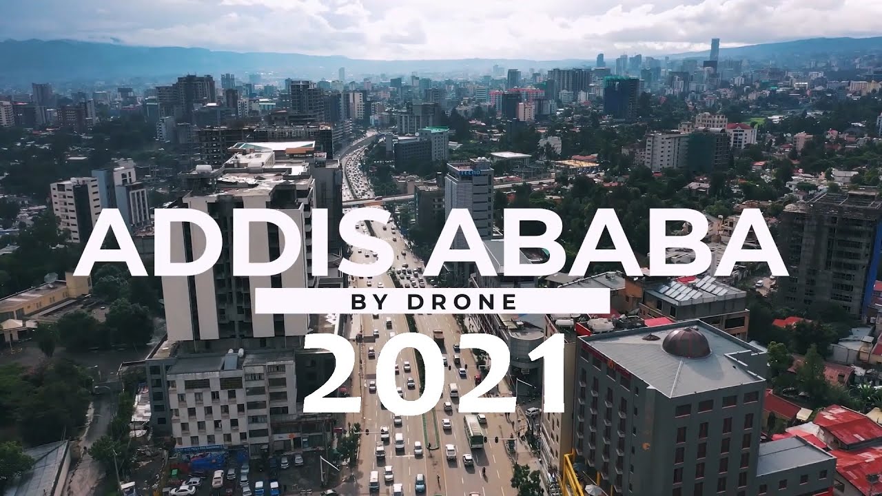Addis Ababa Ethiopia by Drone 2021 New Video - YouTube