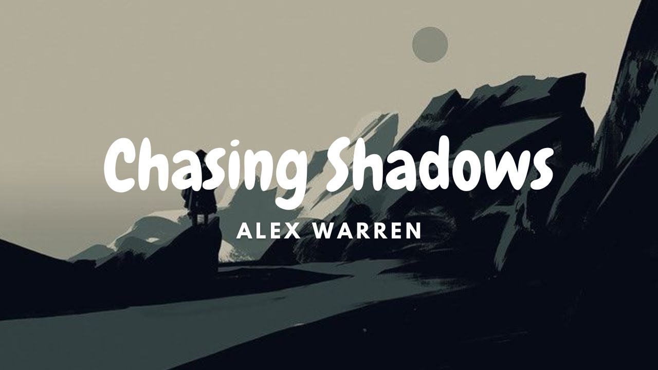 Alex Warren – Chasing Shadows (Lyrics) - YouTube