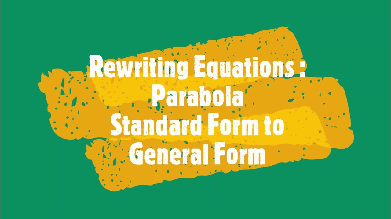 Rewriting Equation: Parabola (Standard Form to General Form) - YouTube