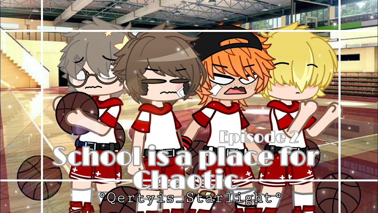 School is a place for Chaotic - S1 Ep2: PE Disaster ||° (Read the ...