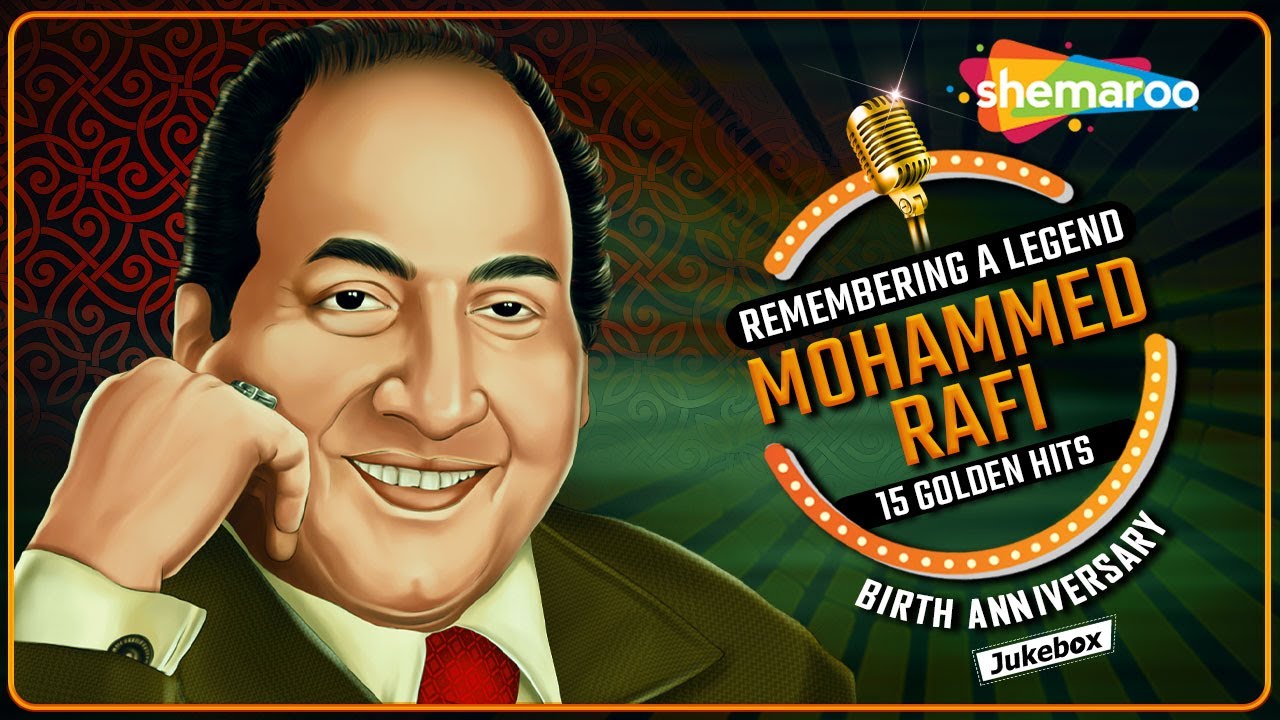 Top 15 Golden Hits | Remembering A Legend Mohammed Rafi | Mohammed Rafi ...