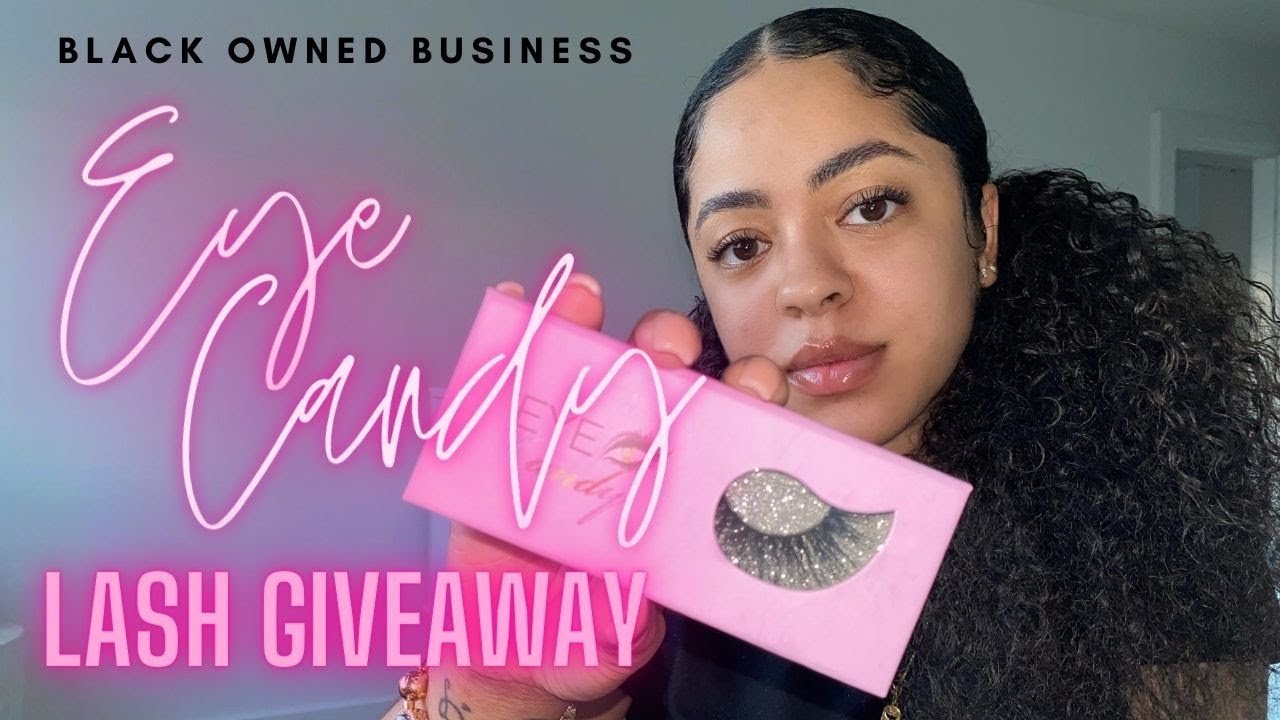 Eye Candy Lash Giveaway ! #BlackOwnedBusiness | BEAUTY - YouTube