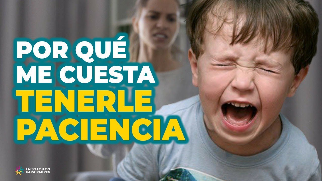 🤯 La CAUSA PRINCIPAL, de la poca paciencia con los hijos - YouTube