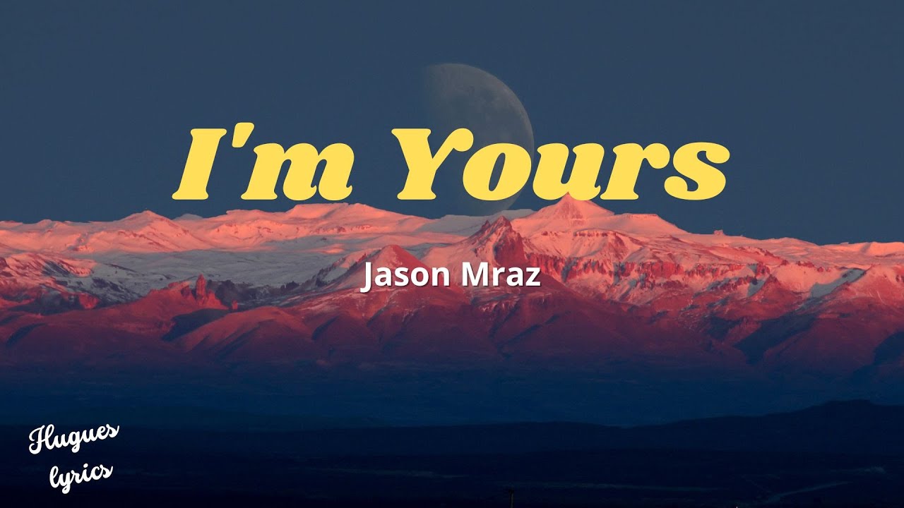 I'm Yours - Jason Mraz Lyrics - YouTube