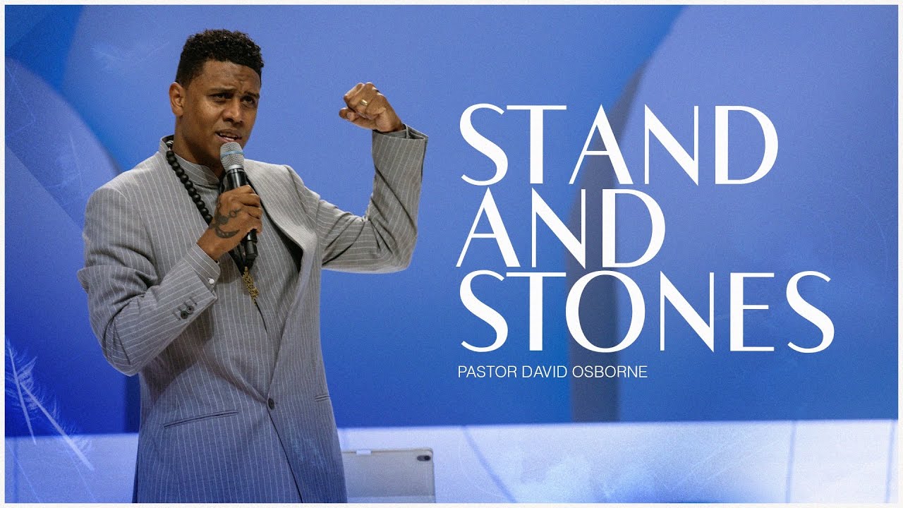 STAND AND STONES | PASTOR DAVID OSBORNE - YouTube