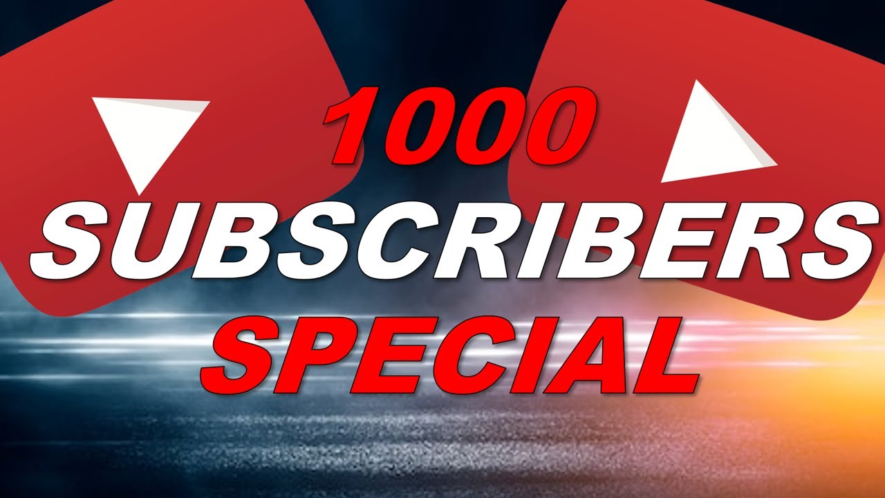 1,000 SUBSCRIBERS SPECIAL!!!!! - YouTube